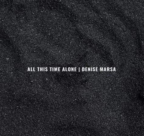 Denise Marsa Releases New Single All This Time Alone