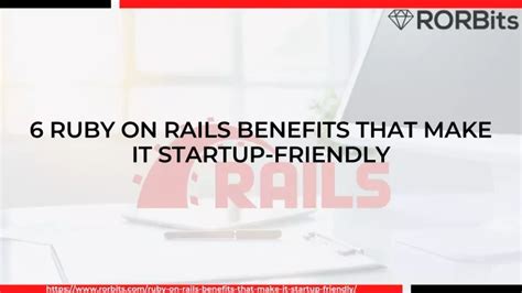 Ppt 6 Ruby On Rails Benefits That Make It Startup Friendly Powerpoint