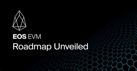 eos evm roadmap unveiled eos network