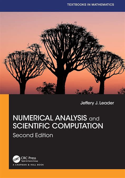 Numerical Analysis And Scientific Computation Textbooks In Mathematics Leader Jeffery J