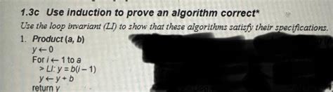 Solved 13c Use Induction To Prove An Algorithm Correct Use