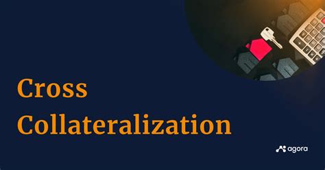 What Is Cross Collateralization Benefits And Risks