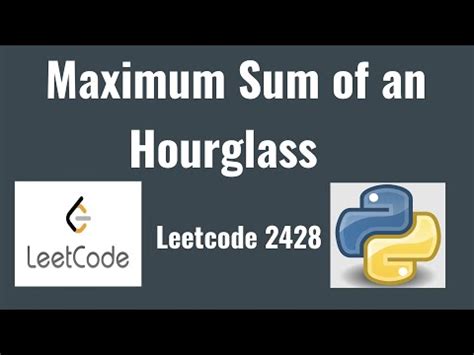 Leetcode 2428 Maximum Sum Of An Hourglass YouTube