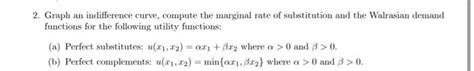Solved 2 Graph An Indifference Curve Compute The Marginal