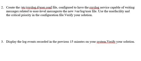 Solved Create The Etc Rsyslog D User Conf File Chegg