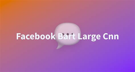facebook bart large cnn a hugging face space by plllastik