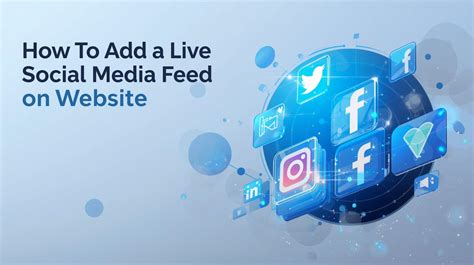 How To Add A Live Social Media Feed On Website