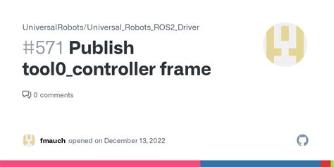 Publish Tool0 Controller Frame · Issue 571 · Universalrobots Universal Robots Ros2 Driver · Github