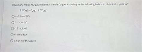 High Quality SOLUTION How many moles NO gas react with 1 ﻿mole O2 ﻿gas ...