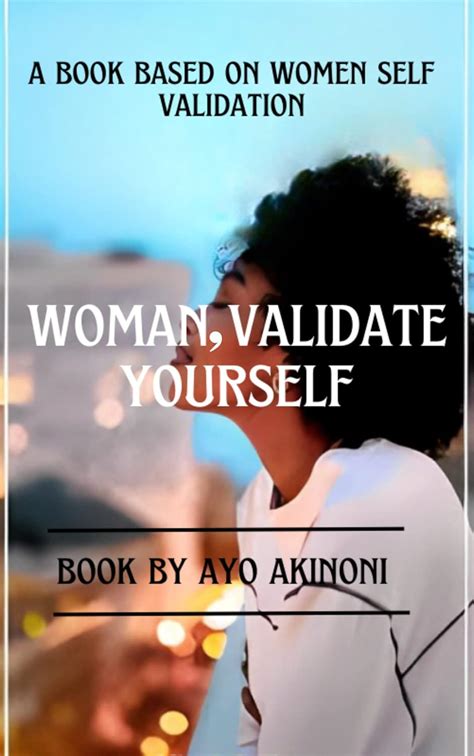 Woman Validate Yourself A Book Base On Women Self