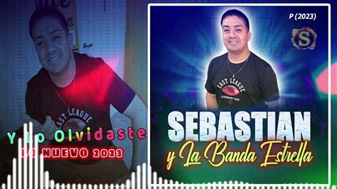 Sebastian Y La Banda Estrella Y Lo Olvidaste Lo Nuevo 2023 Youtube