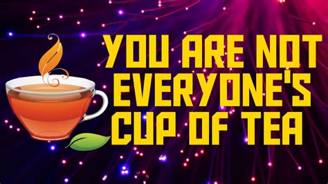 You Are Not Everyones Cup Of Tea Inspirational Story Motivation Youtube
