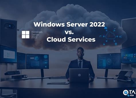 Windows Server 2022 Vs Cloud Services Digital Transformation And Creative Agency Qta Tech