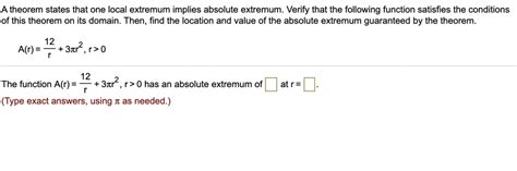 A Theorem States That One Local Extremum Implies Absolute Extremum Verify That The Following