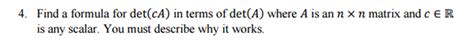 solved find a formula for det ca in terms of det a where a