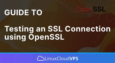 Testing An Ssl Connection Using Openssl Linuxcloudvps Blog