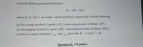 solved given the following production function q 2k