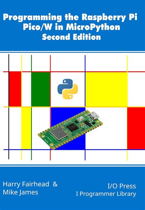 Programming The Raspberry Pi Picow In Micropython Second Edition