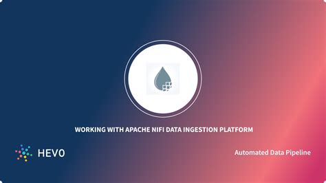 Apache Nifi Data Ingestion A Comprehensive Guide 101