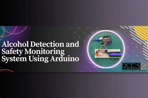 alcohol detection and safety monitoring system using arduino rees52