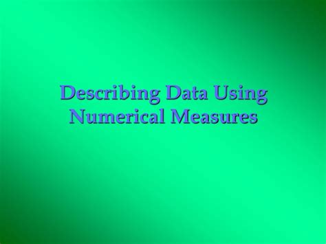 PPT Describing Data Using Numerical Measures PowerPoint Presentation ID