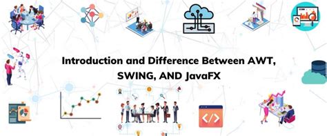 difference b w awt and swing and javafx pianalytix build real world