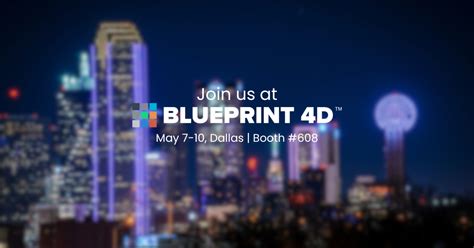 Join Us At Blueprint 4d May7 10 Dallas Join Us At Blueprint 4d May7 10 Dallas