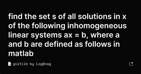 Gistlib Find The Set S Of All Solutions In X Of The Following