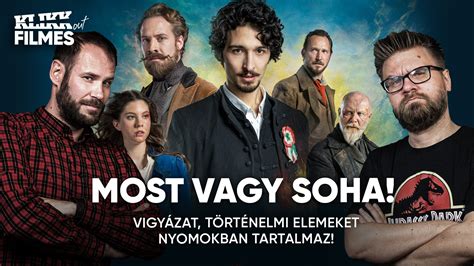 Most vagy soha! – vigyázat, történelmi elemeket nyomokban tartalmaz! | Filmes