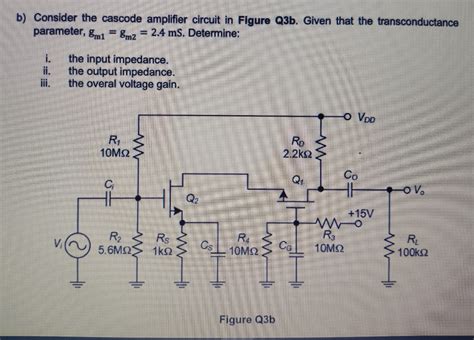 Solved B ﻿consider The Cascode Amplifier Circuit In Figure