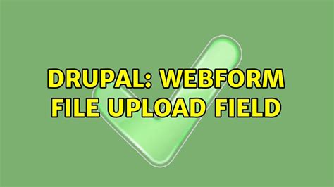 drupal webform file upload field 3 solutions youtube