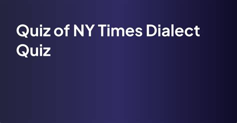 Ny Times Dialect Quiz
