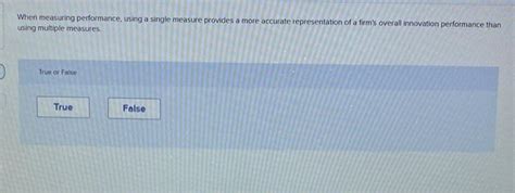 Solved When Measuring Performance Using A Single Measure