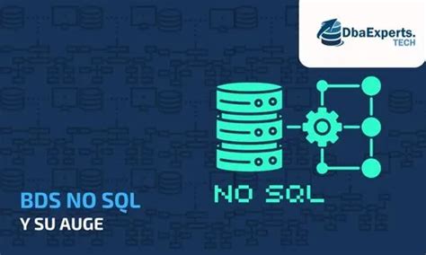 Auge De Las Bases De Datos Nosql Dbaexperts