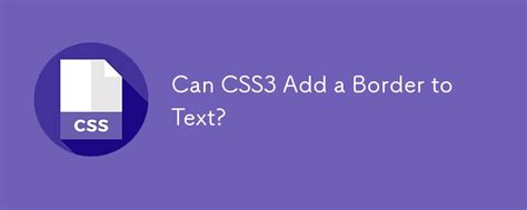 Css3 可以為文字加上邊框嗎？ Css教學 Php中文網