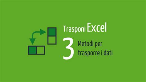 trasponi excel invertire righe e colonne excel per tutti