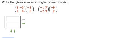 solved write the given sum as a single column matrix