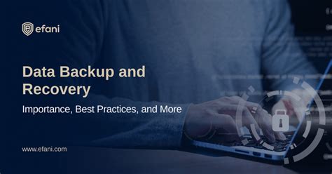 Data Backup And Recovery Importance Types Best Practices And