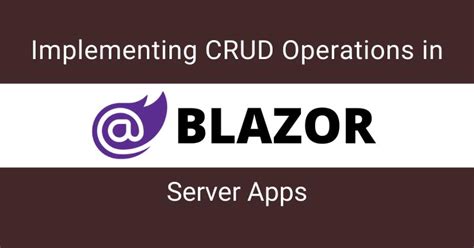 Implementing Crud Operations In Blazor Server Apps Yazan Aswad