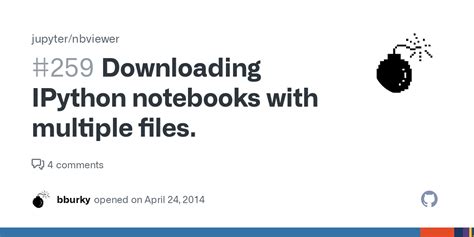 Downloading Ipython Notebooks With Multiple Files · Issue 259 · Jupyternbviewer · Github