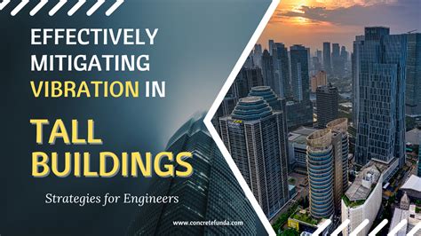 Effectively Mitigating Vibration In Tall Buildings Strategies For