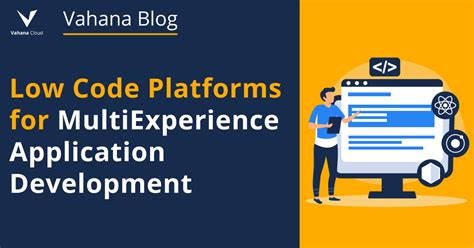 Low Code Platforms For MultiExperience Application Development Decimal Technology