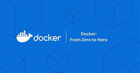 Docker From Zero To Hero A Comprehensive Guide To Docker By Vivek Sachdev Medium