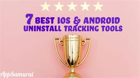 7 Tools To Track Android And Ios App Uninstalls