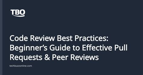 Code Review Best Practices Beginners Guide To Effective Pull Requests