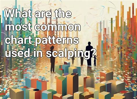 What Are The Most Common Chart Patterns Used In Scalping Walletinvestor Magazin Investing News