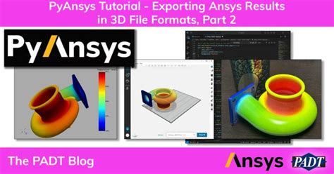 Pyansys Tutorial Exporting Ansys Results In 3d File Formats Part 2 Padt