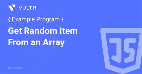 Javascript Program To Get Random Item From An Array Vultr Docs