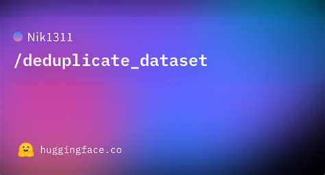Nik1311deduplicatedataset · Datasets At Hugging Face