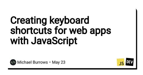 Creating Keyboard Shortcuts For Web Apps With Javascript Rdevto
